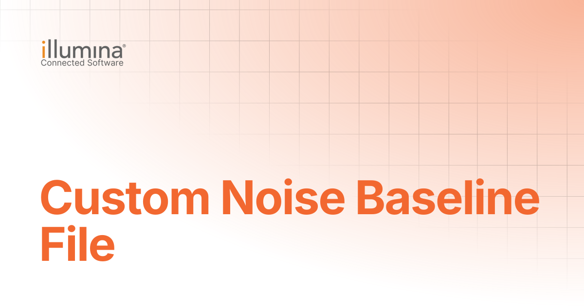Custom Noise Baseline File | Illumina Connected Software