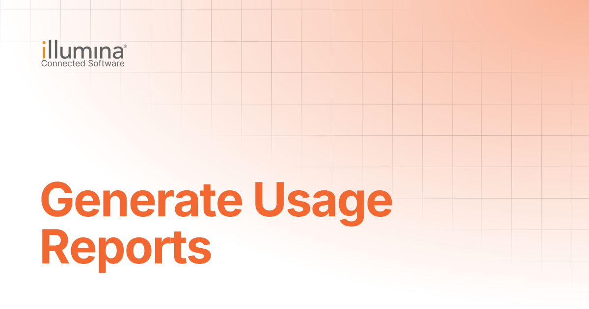 Generate Usage Reports | Illumina Connected Software