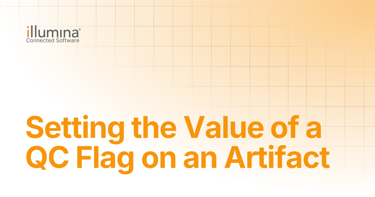 Setting the Value of a QC Flag on an Artifact | Illumina Connected Software