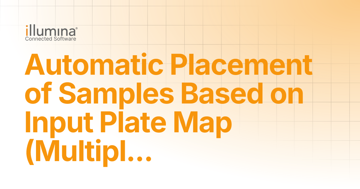 Automatic Placement of Samples Based on Input Plate Map (Multiple ...
