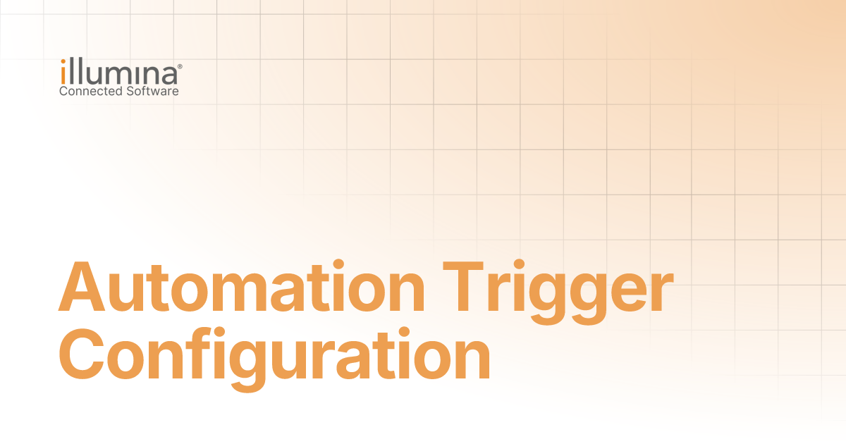 Automation Trigger Configuration | Illumina Connected Software