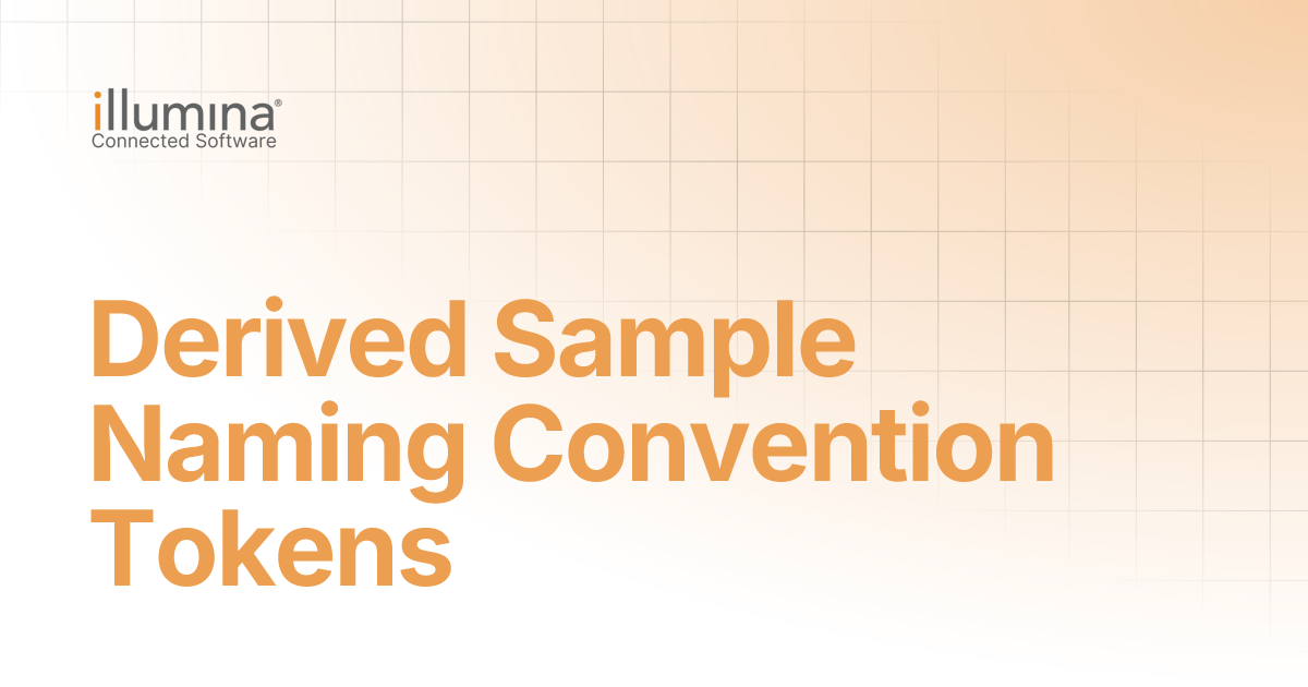 Derived Sample Naming Convention Tokens | Illumina Connected Software
