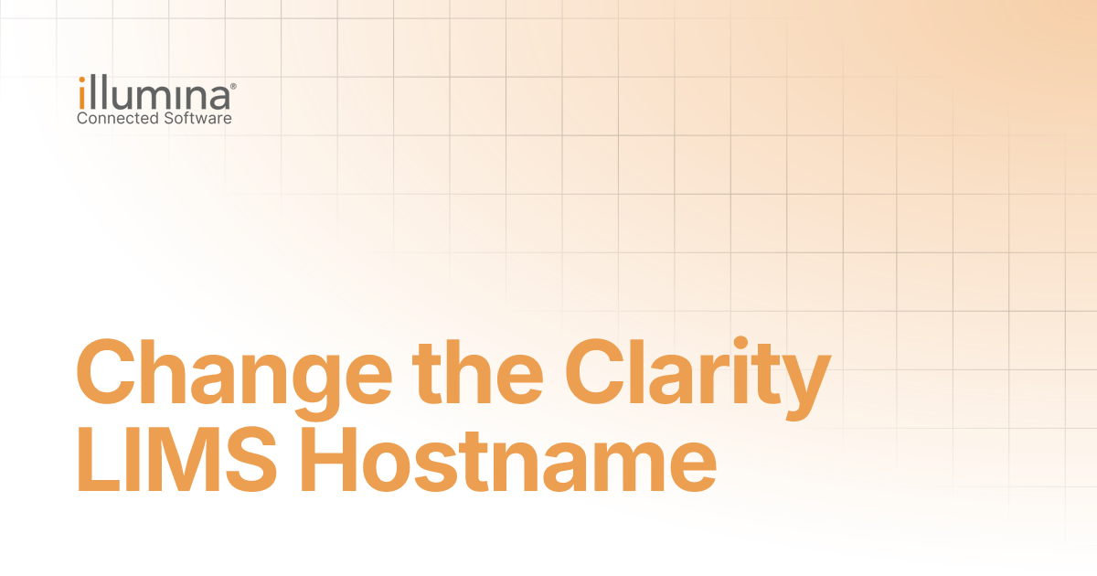 Change the Clarity LIMS Hostname | Clarity LIMS v6.3 & Lablink v2.5 | Illumina Connected Software