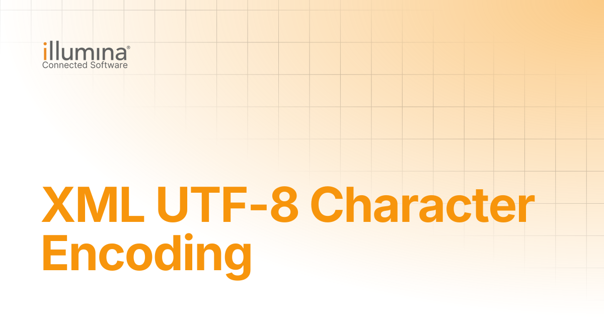 XML UTF-8 Character Encoding | Illumina Connected Software