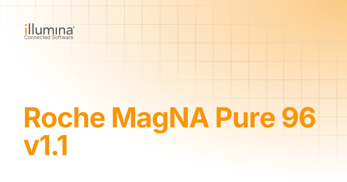Roche MagNA Pure 96 v1.1 | Illumina Connected Software