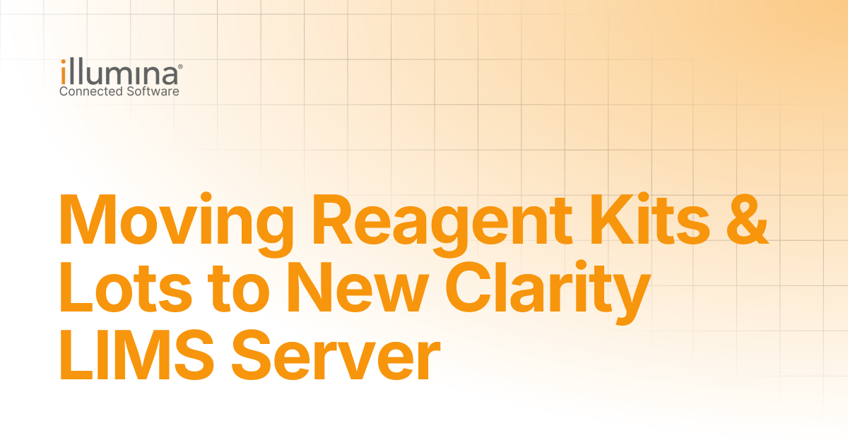 Moving Reagent Kits & Lots to New Clarity LIMS Server | Illumina ...