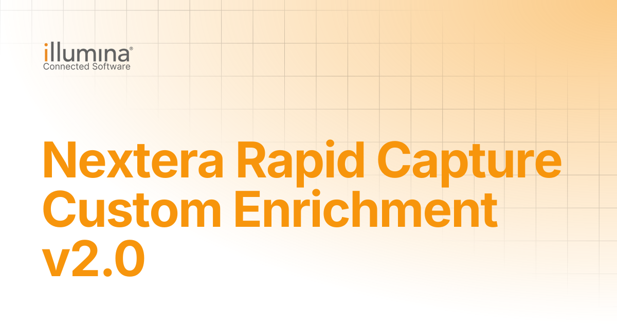 Nextera Rapid Capture Custom Enrichment v2.0 | Illumina Connected Software