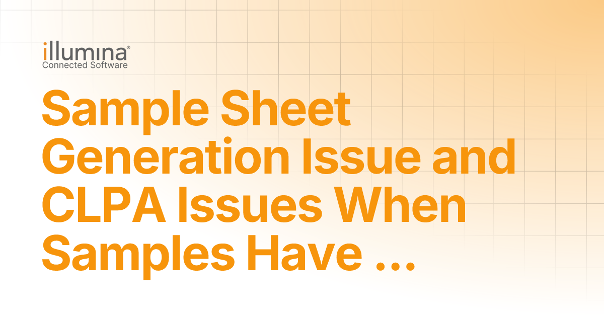 Sample Sheet Generation Issue and CLPA Issues When Samples Have Been ...