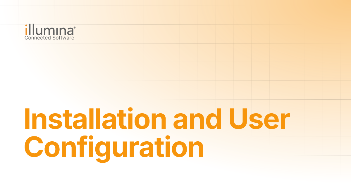 Installation and User Configuration | Illumina Connected Software