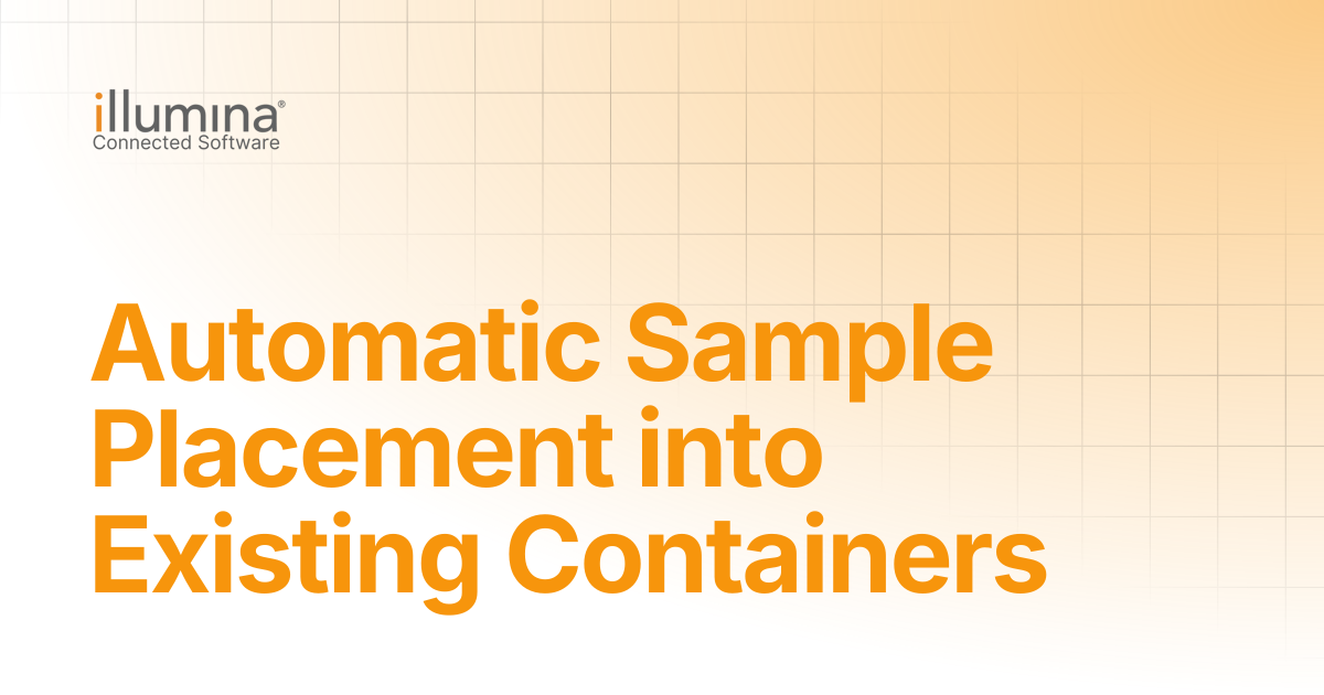 Automatic Sample Placement into Existing Containers | Illumina ...