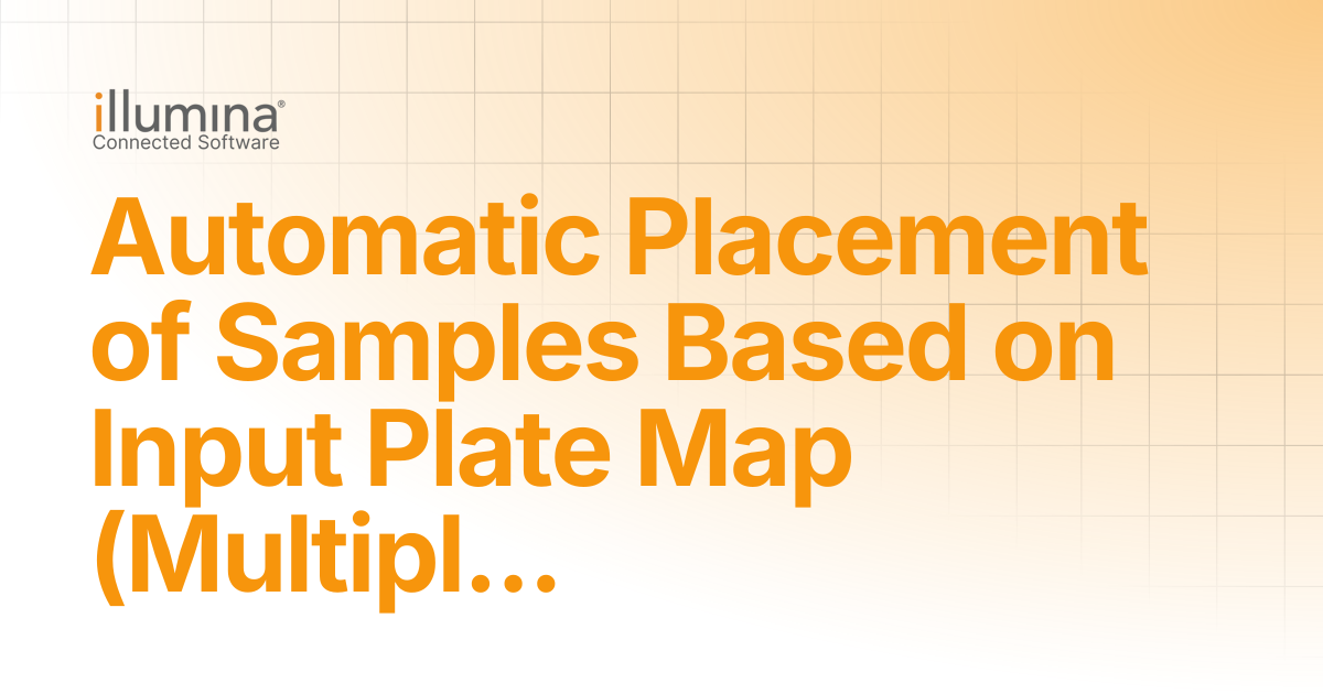 Automatic Placement of Samples Based on Input Plate Map (Multiple ...