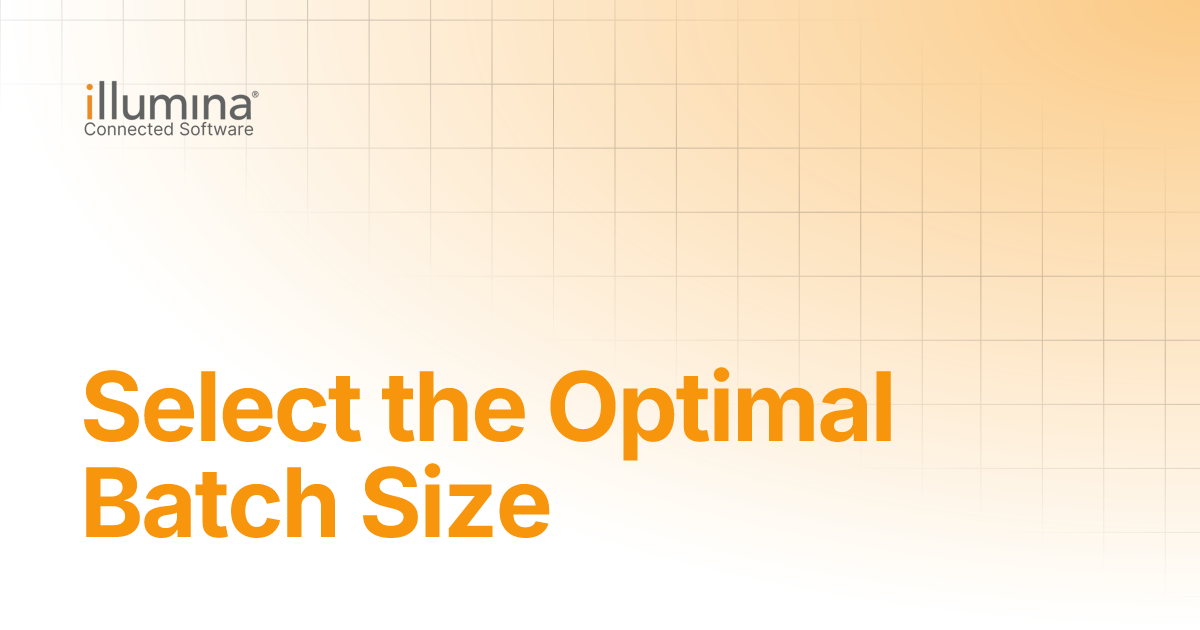 Select the Optimal Batch Size | Illumina Connected Software