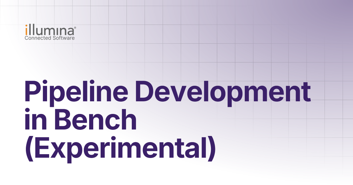 Pipeline Development in Bench (Experimental) | Illumina Connected Software