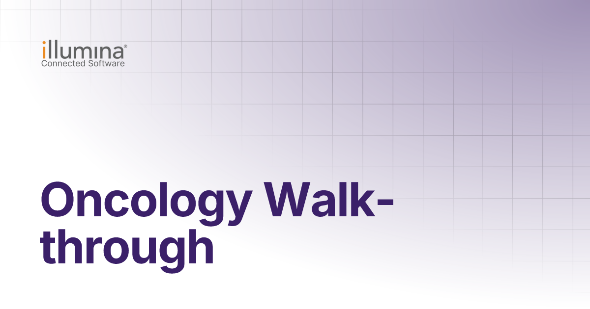 Oncology Walk-through | Illumina Connected Software