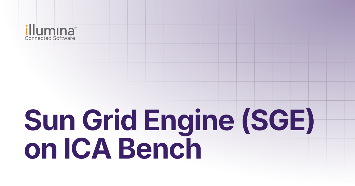 Sun Grid Engine (SGE) on ICA Bench | Illumina Connected Software