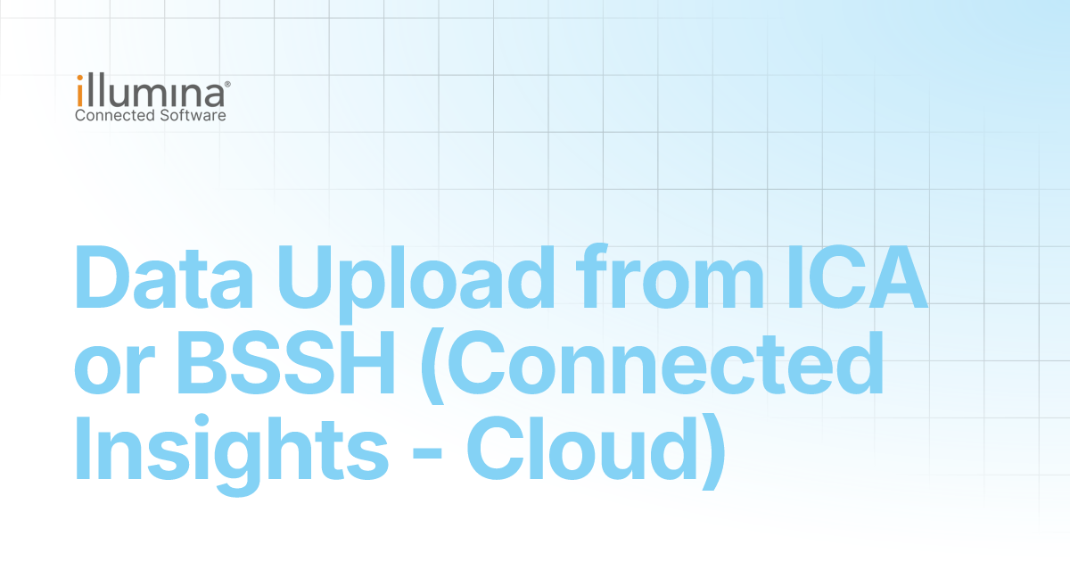 Data Upload from ICA or BSSH (Connected Insights - Cloud) | Illumina Connected Software