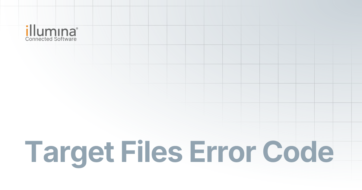 Target Files Error Code | Illumina Connected Software