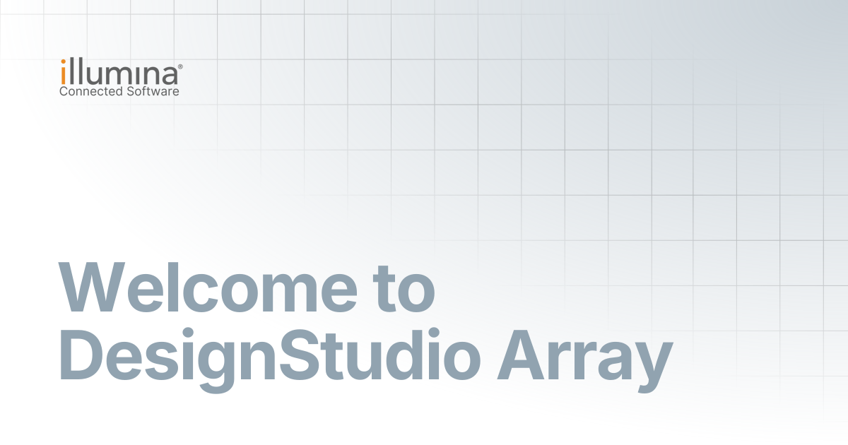 Welcome to DesignStudio Array | Illumina Connected Software