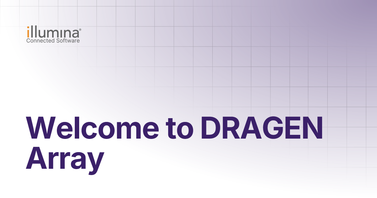 Welcome to DRAGEN Array | Illumina Connected Software