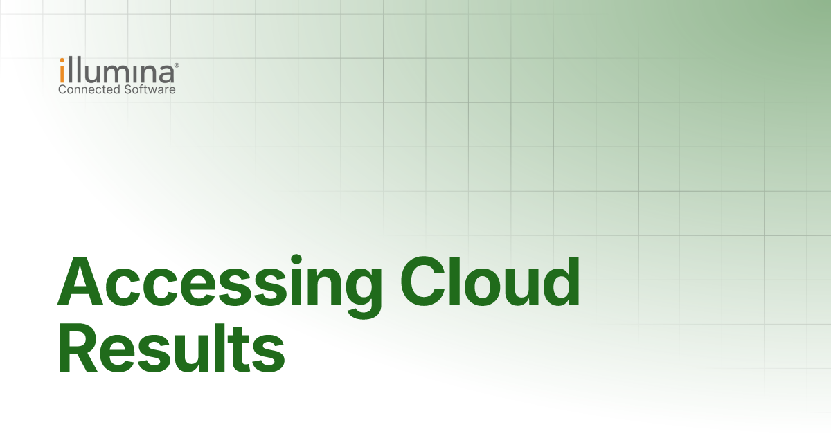 Accessing Cloud Results | Illumina Connected Software