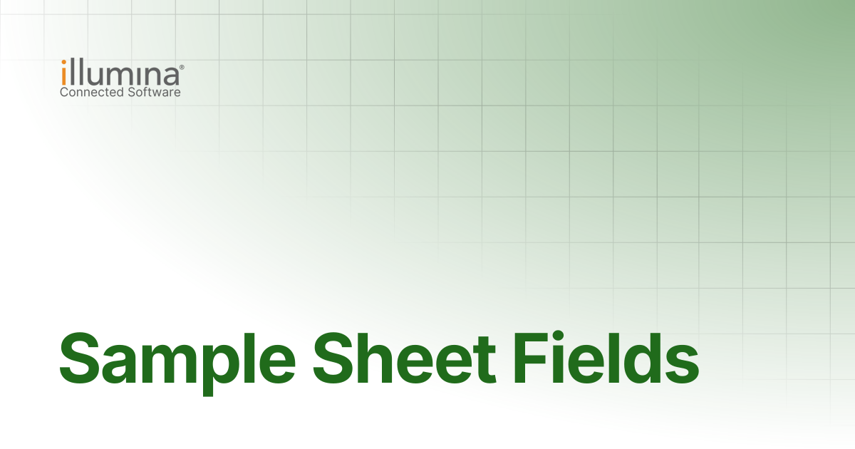Sample Sheet Fields | Illumina Connected Software