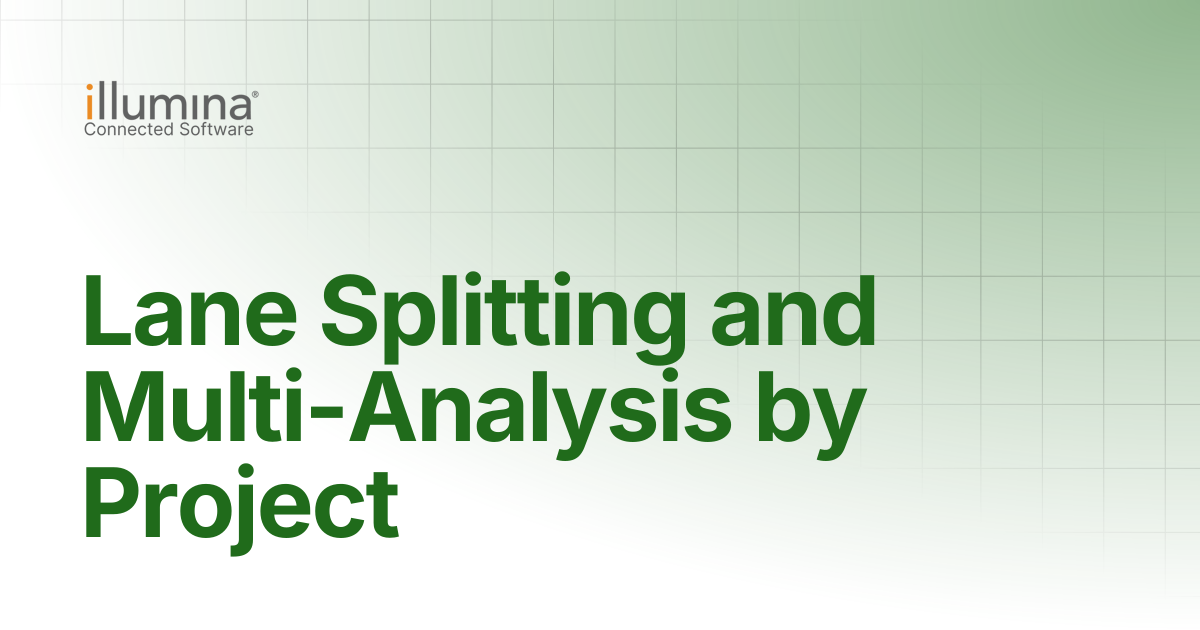Lane Splitting and Multi-Analysis by Project | Illumina Connected Software
