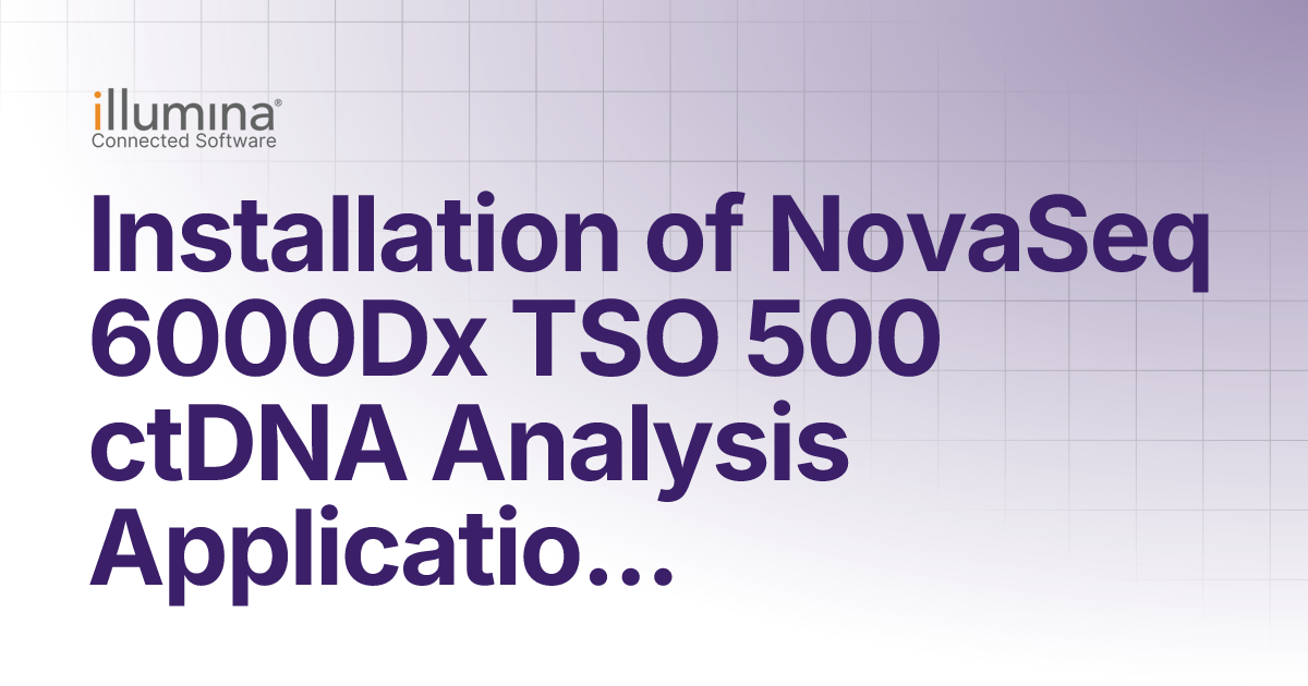 Installation of NovaSeq 6000Dx TSO 500 ctDNA Analysis Application | Illumina Connected Software