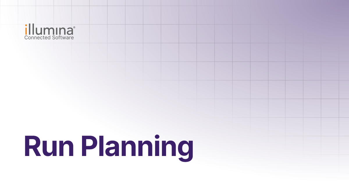 Run Planning | Illumina Connected Software