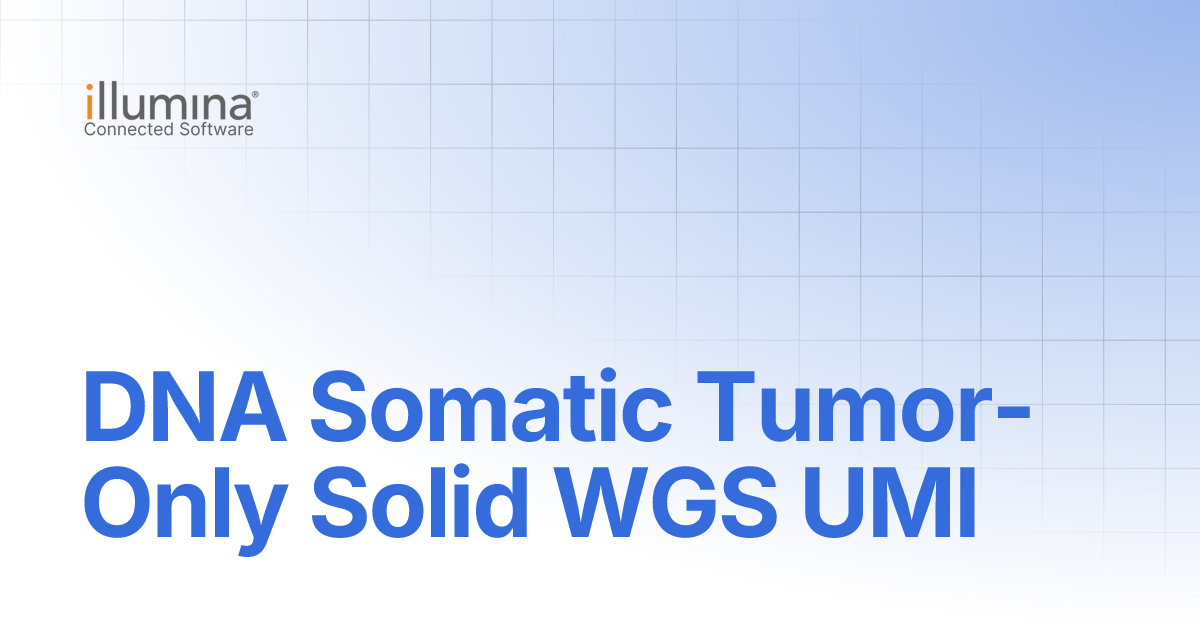 DNA Somatic Tumor-Only Solid WGS UMI | DRAGEN v4.3 | Illumina Connected Software