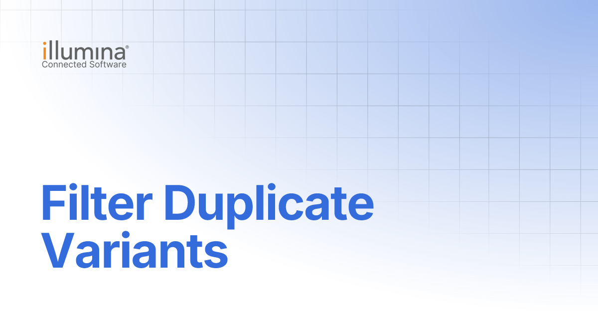 Filter Duplicate Variants | Illumina Connected Software