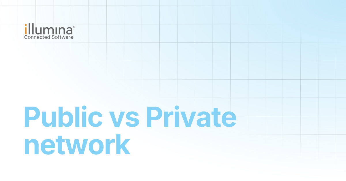 Public vs Private network | Illumina Connected Software