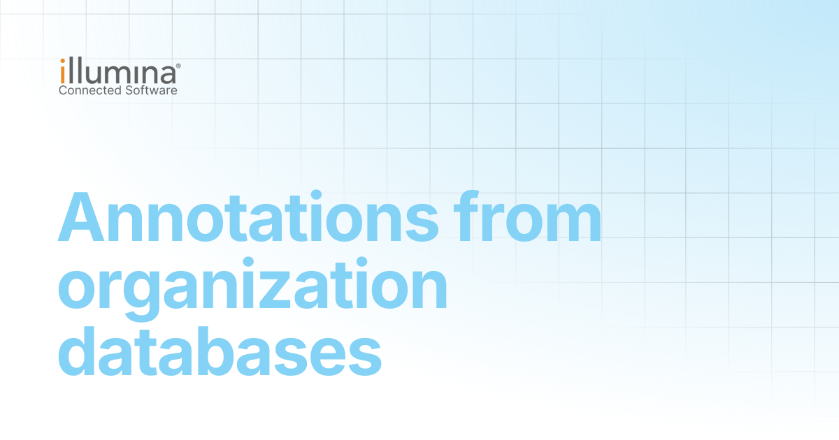 Annotations from organization databases | Illumina Connected Software