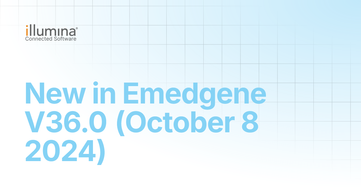 New in Emedgene V36.0 (October 8 2024) | Illumina Connected Software