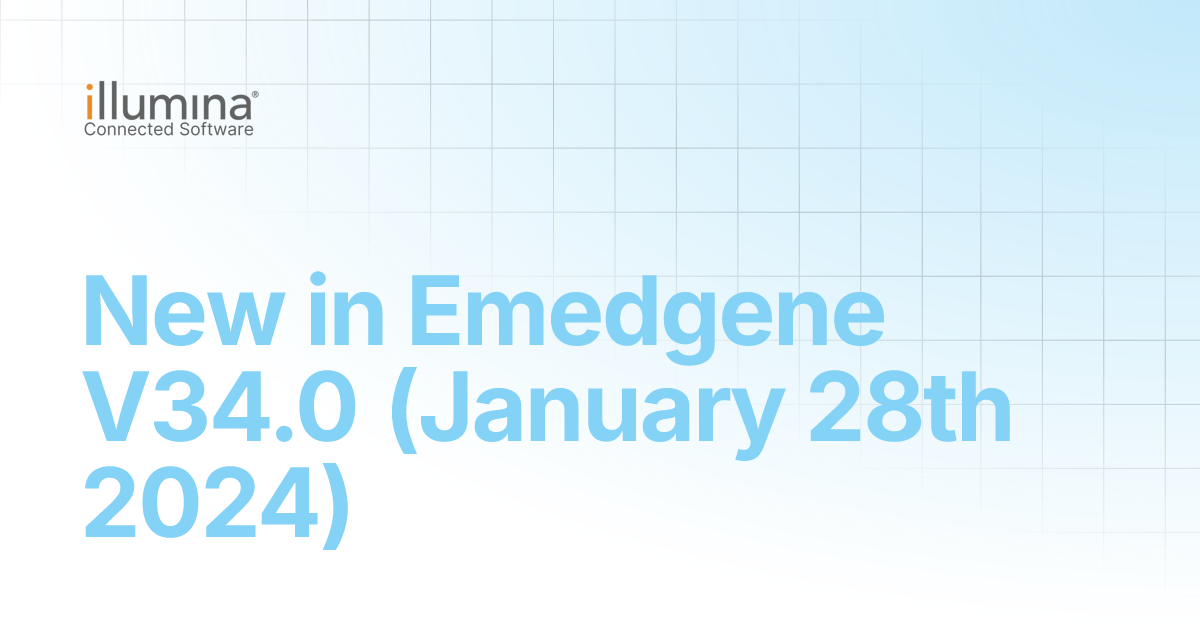 New in Emedgene V34.0 (January 28th 2024) | Illumina Connected Software