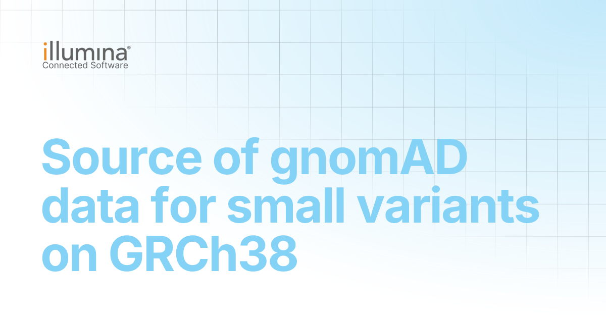 Source of gnomAD data for small variants on GRCh38 | Illumina Connected ...