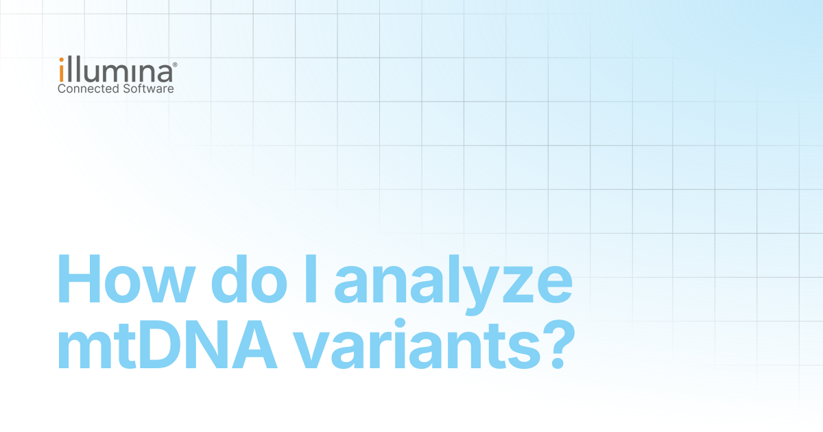How do I analyze mtDNA variants? | Illumina Connected Software