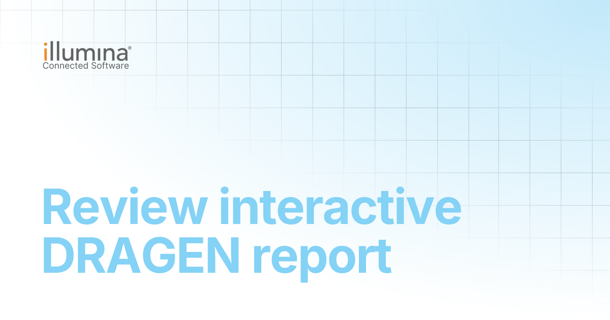Review interactive DRAGEN report | Illumina Connected Software