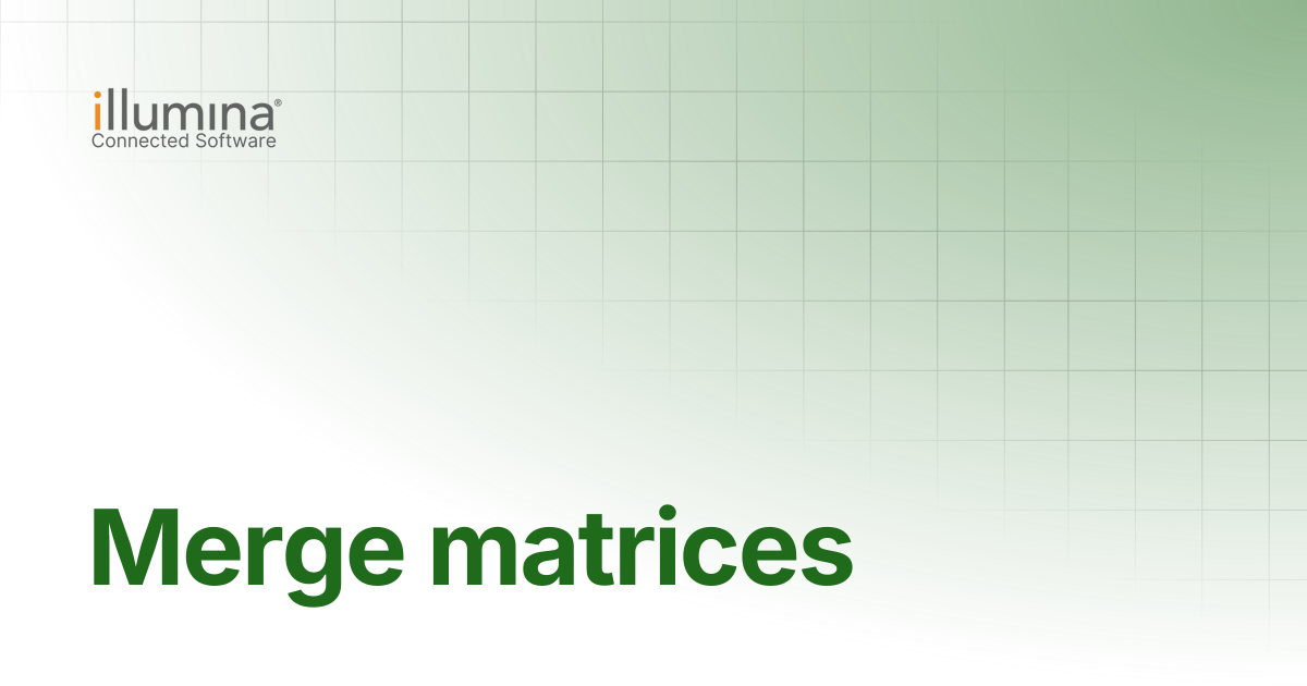 Merge matrices | Illumina Connected Software