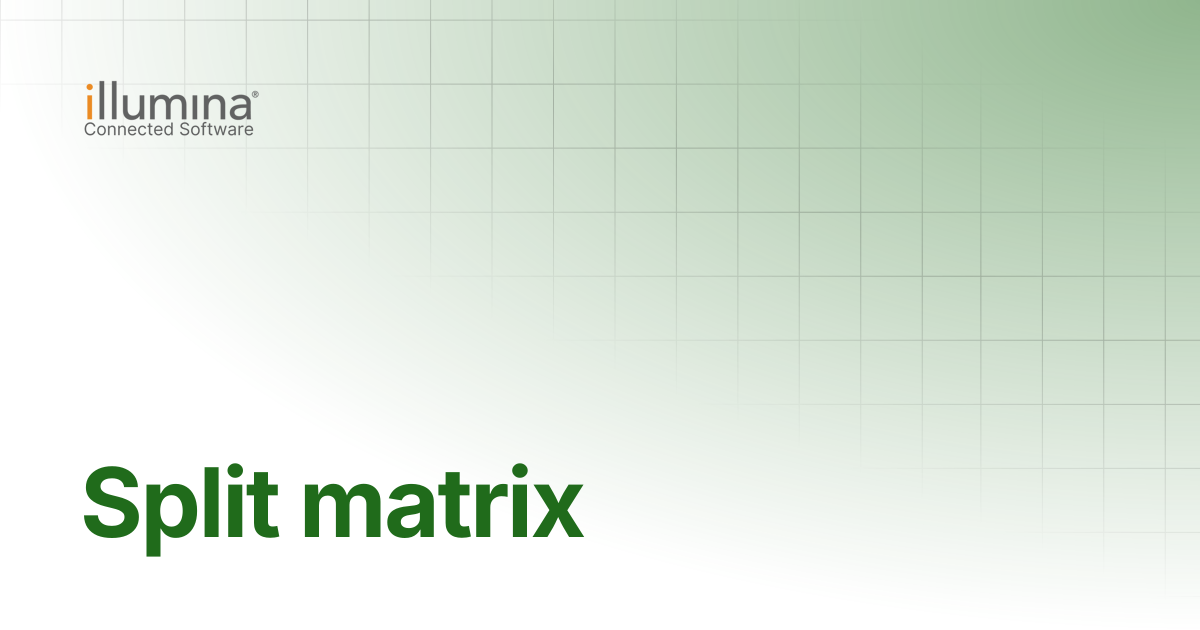 Split matrix | Illumina Connected Software