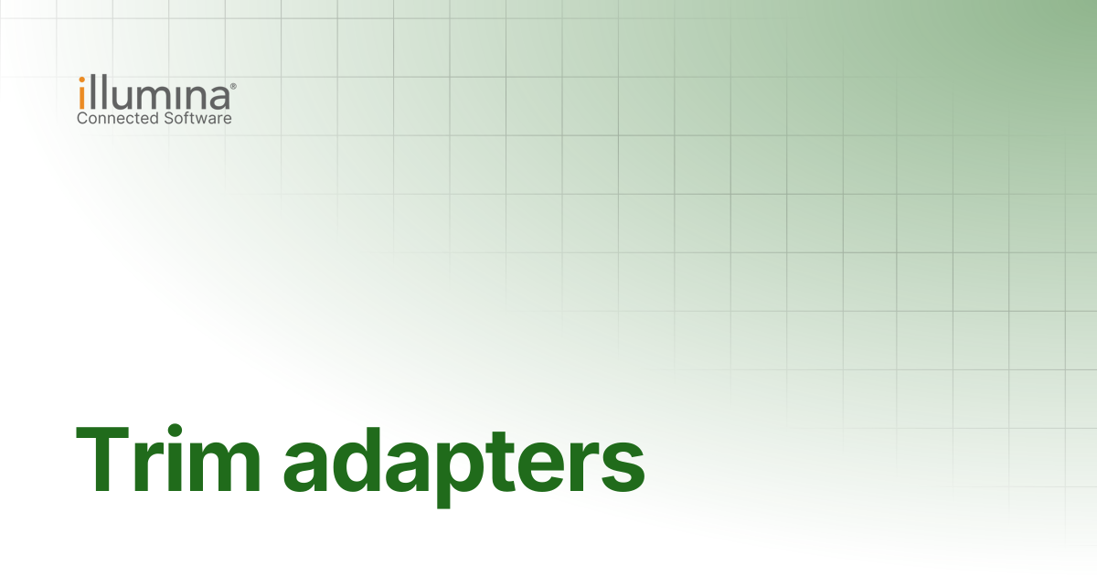 Trim adapters | Illumina Connected Software