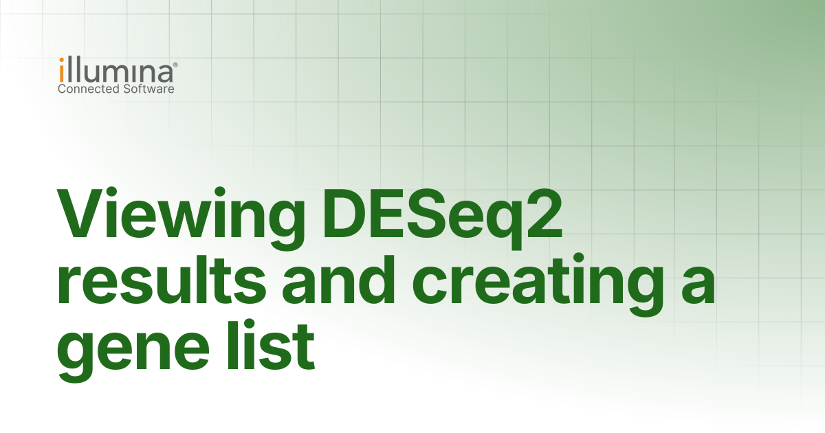Viewing DESeq2 results and creating a gene list | Illumina Connected ...