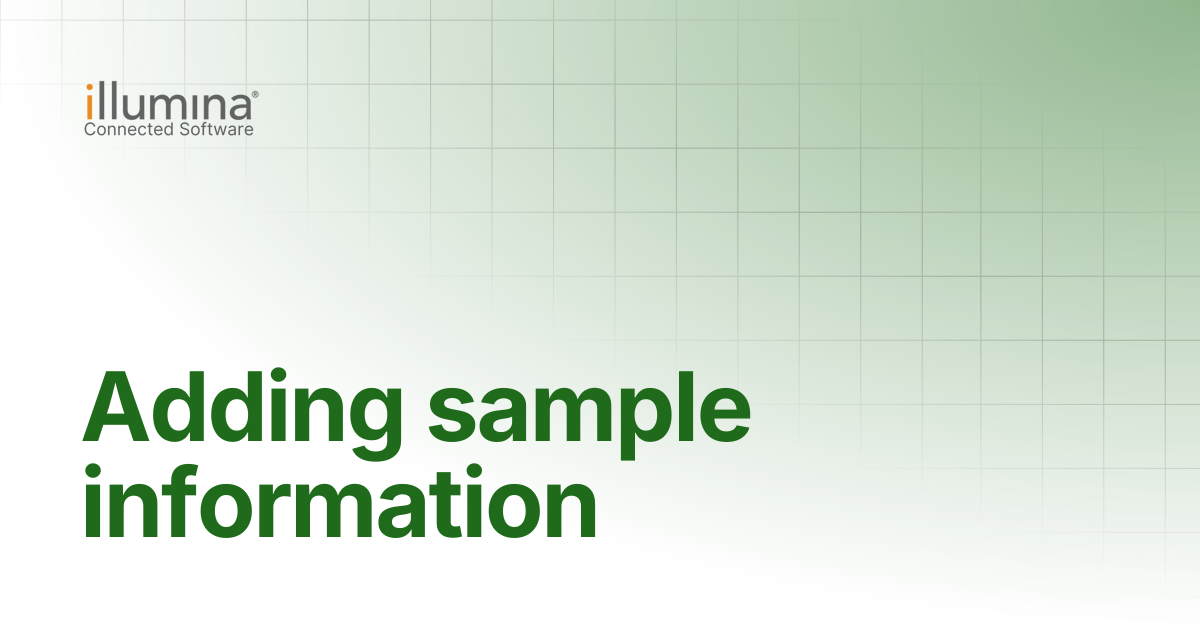 Adding sample information | Illumina Connected Software