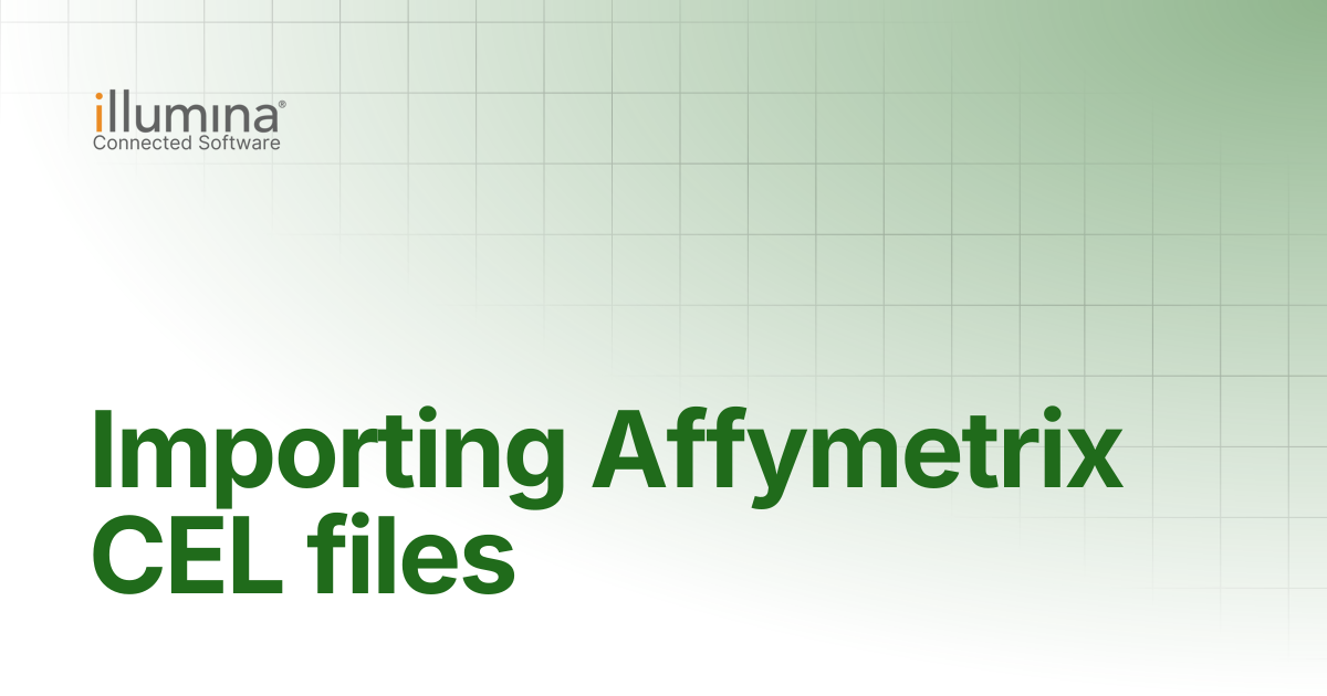 Importing Affymetrix CEL files | Illumina Connected Software