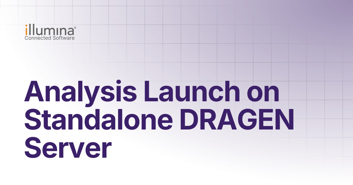 Analysis Launch on Standalone DRAGEN Server | Illumina Connected Software