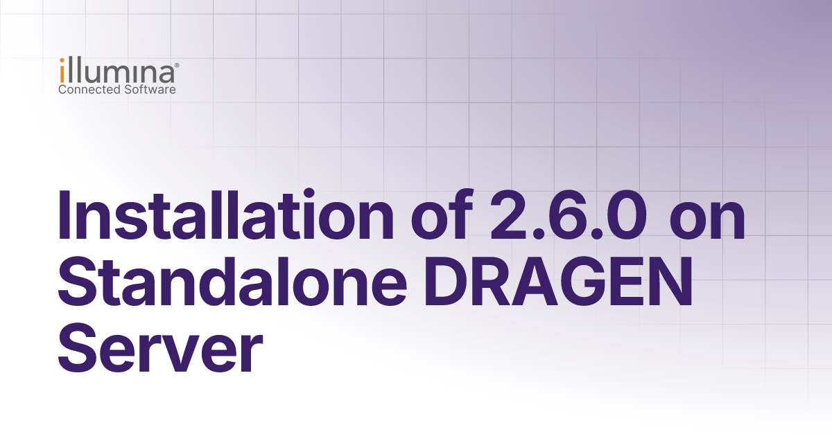 Installation of 2.6.0 on Standalone DRAGEN Server | Illumina Connected Software